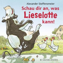 Schau dir an, was Lieselotte kann! - Alexander Steffensmeier, Pappband
