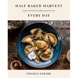 Half Baked Harvest Every Day - Tieghan Gerard, Gebunden