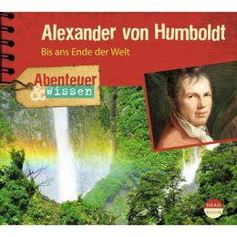 Abenteuer & Wissen: Alexander von Humboldt,1 Audio-CD - Robert Steudtner (Hörbuch)