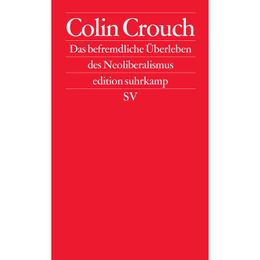 Das befremdliche Überleben des Neoliberalismus - Colin Crouch, Taschenbuch