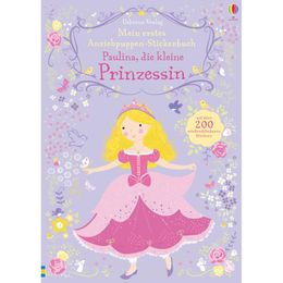 Mein erstes Anziehpuppen-Stickerbuch: Paulina, die kleine Prinzessin - Fiona Watt, Kartoniert (TB)