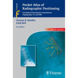 Pocket Atlas of Radiographic Positioning - Torsten B. Möller, Emil Reif, Kartoniert (TB)