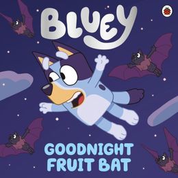 Bluey: Goodnight Fruit Bat - Bluey, Kartoniert (TB)