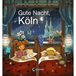 Loewe Gute Nacht, Köln - Annette Neubauer, Pappband