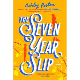 The Seven Year Slip - Ashley Poston, Kartoniert (TB)