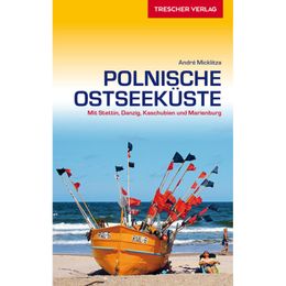 Trescher Verlag TRESCHER Reiseführer Polnische Ostseeküste - André Micklitza, Kartoniert (TB)