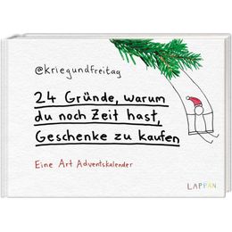 Lappan Verlag 24 Gründe, warum du noch Zeit hast, Geschenke zu kaufen - @kriegundfreitag, Gebunden