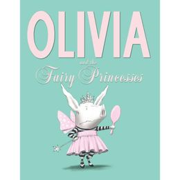 Olivia and the Fairy Princesses - Ian Falconer, Gebunden