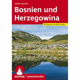 BERGVERLAG ROTHER Rother Wanderführer Bosnien und Herzegowina - Steffen Spandler, Kartoniert (TB)