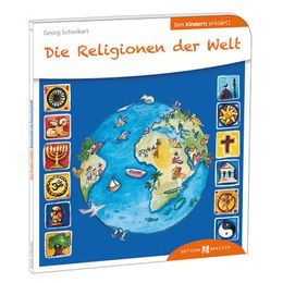 Die Religionen der Welt den Kindern erklärt - Georg Schwikart, Kartoniert (TB)