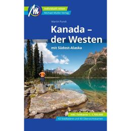 Kanada - der Westen mit Südost-Alaska Reiseführer Michael Müller Verlag, m. 1 Karte - Martin Pundt, Kartoniert (TB)