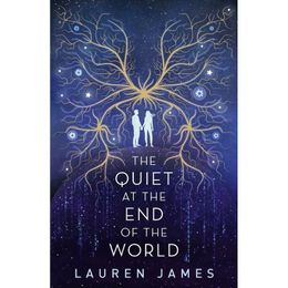 The Quiet at the End of the World - Lauren James, Kartoniert (TB)