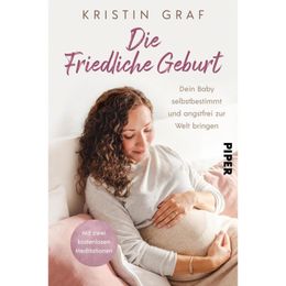 PIPER Die Friedliche Geburt - Kristin Graf, Kartoniert (TB)