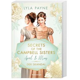 RAVENSBURGER VERLAG April & May. Der Skandal / Secrets of the Campbell Sisters Bd.1 - Lyla Payne, Taschenbuch
