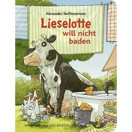 Lieselotte will nicht baden - Alexander Steffensmeier, Pappband