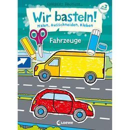 Loewe Verlag Wir basteln! - Fahrzeuge, Kartoniert (TB)