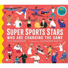 Super Sports Stars Who Are Changing the Game - Rick Broadbent, Gebunden