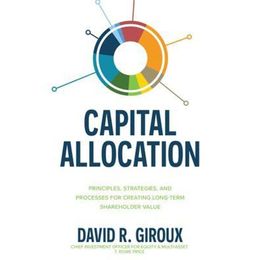 Capital Allocation: Principles, Strategies, and Processes for Creating Long-Term Shareholder Value - David Giroux, Gebunden