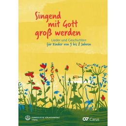 Carus-Verlag Singend mit Gott groß werden - Christiane Hrasky, Antoinette Lühmann, Birgitte Jessen-Klingenberg, Barbara Fischer, Renate Stahnke, Kartoniert (TB)