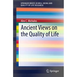 Springer Ancient Views on the Quality of Life - Alex C. Michalos, Kartoniert (TB)