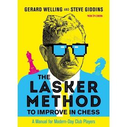 The Lasker Method to Improve in Chess - Gerard Welling, Steve Giddins, Kartoniert (TB)