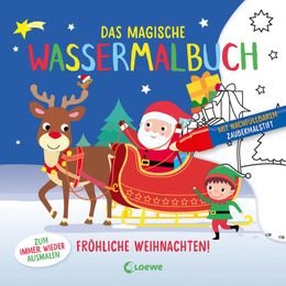 Loewe Verlag Das magische Wassermalbuch - Fröhliche Weihnachten!, Kartoniert (TB)