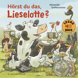 Hörst du das, Lieselotte? (Soundbuch) - Alexander Steffensmeier, Pappband