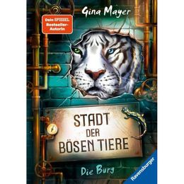 RAVENSBURGER VERLAG Die Burg / Stadt der bösen Tiere Bd.1 - Gina Mayer, Gebunden