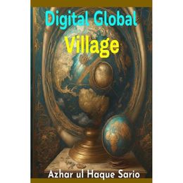 tredition Digital Global Village - Azhar ul Haque Sario, Kartoniert (TB)