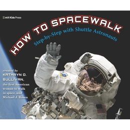 How to Spacewalk - Kathryn Sullivan, Michael J. Rosen, Gebunden