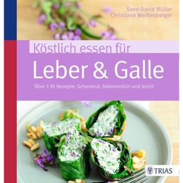 Trias Köstlich essen für Leber & Galle - Sven-David Müller, Christiane Weißenberger, Kartoniert (TB)