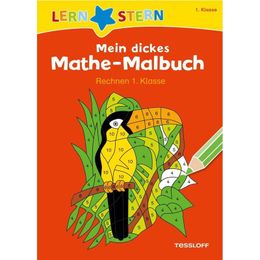 LERNSTERN Mein dickes Mathe-Malbuch Rechnen 1. Klasse - Sabine Schwertführer, Kartoniert (TB)