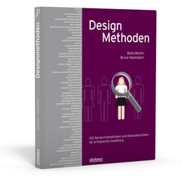 Stiebner Designmethoden - 100 Recherchemethoden und Analysetechniken für erfolgreiche Gestaltung - Bella Martin, Bruce Hanington, Gebunden