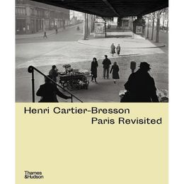 Thames & Hudson Henri Cartier-Bresson: Paris Revisited - Anne de Mondenard, Gebunden