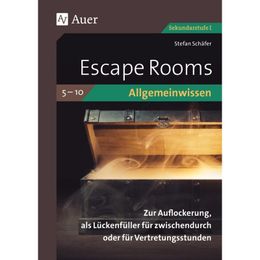 Escape Rooms Allgemeinwissen Klassen 5-10 - Stefan Schäfer, Geheftet