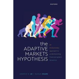 Oxford University The Adaptive Markets Hypothesis - Andrew W. Lo, Ruixun Zhang, Gebunden