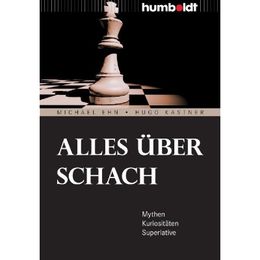 Humboldt Alles über Schach - Michael Ehn, Hugo Kastner, Kartoniert (TB)