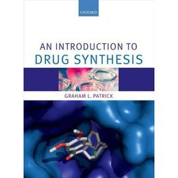 Oxford University An Introduction to Drug Synthesis - Graham L. Patrick, Kartoniert (TB)