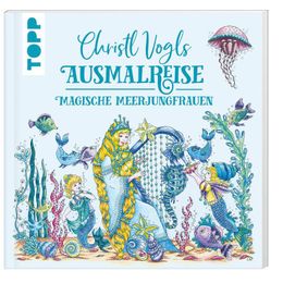 Christl Vogls Ausmalreise - Magische Meerjungfrauen - Christl Vogl, Taschenbuch
