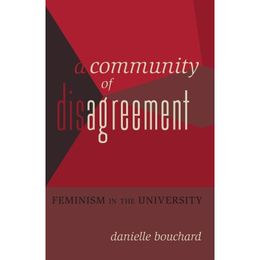 A Community of Disagreement - Danielle Bouchard, Kartoniert (TB)