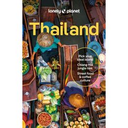 Lonely Planet Thailand - David Eimer, Amy Bensema, Chawadee Nualkhair, Aydan Stuart, Choltanutkun Tun-Atiruj, Kartoniert (TB)