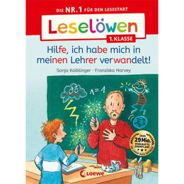 Loewe Verlag Leselöwen 1. Klasse - Hilfe, ich habe mich in meinen Lehrer verwandelt! - Sonja Kaiblinger, Gebunden