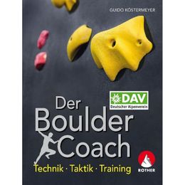 BERGVERLAG ROTHER Der Boulder-Coach - Guido Köstermeyer, Kartoniert (TB)