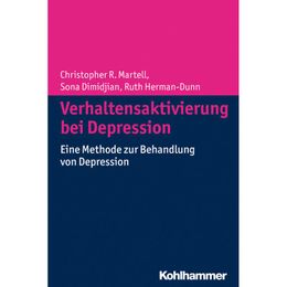 Verhaltensaktivierung bei Depression - Christopher R. Martell, Sona Dimidjian, Ruth Hermann-Dunn, Kartoniert (TB)