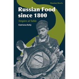Russian Food since 1800 - Catriona Kelly, Kartoniert (TB)