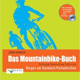 Berg & Tal Das Mountainbike-Buch - Garmisch-Partenkirchen - Jürgen Kiermeier, Kartoniert (TB)