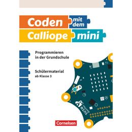 Cornelsen Coden mit dem Calliope mini - Programmieren in der Grundschule - 3./4. Schuljahr.Bd.1, Kartoniert (TB)