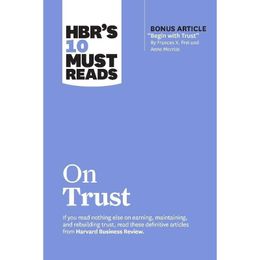 HBR's 10 Must Reads on Trust - Harvard Business Review, Frances X. Frei, Anne Morriss, Jamil Zaki, Robert M. Galford, Kartoniert (TB)