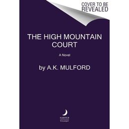 The High Mountain Court - A. K. Mulford, Gebunden