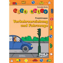 Kita aktiv - Projektmappe Verkehrserziehung und Fahrzeuge - Cornelia Emde, Loseblatt